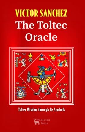 Amazon.com: The Toltec Oracle: Toltec Wisdom through Its Symbols eBook ...
