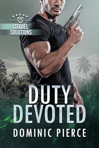 Duty Devoted (Citadel Solutions) - Kindle edition by Pierce, Dominic ...