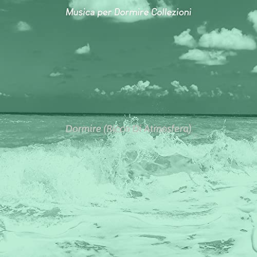 Dormire (Ricco Di Atmosfera) de Musica per Dormire Collezioni en Amazon ...