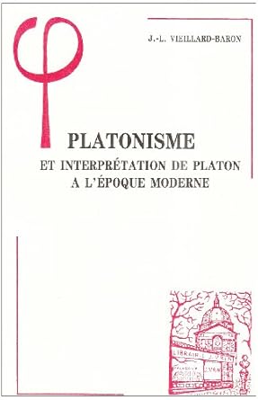 Platonisme et interprétation de Platon à l'époque moderne : Vieillard ...