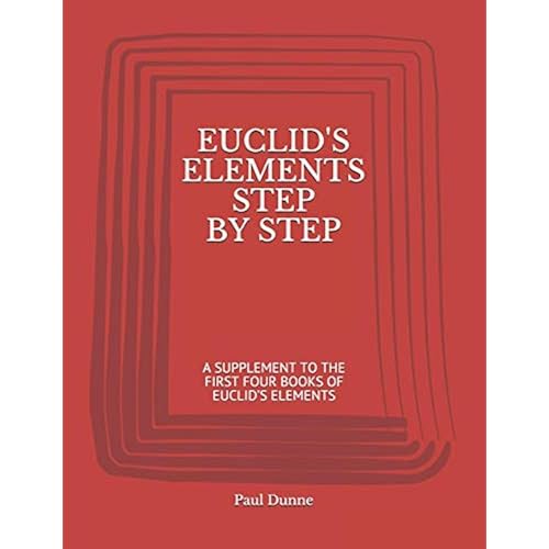 Snapklik.com : EUCLIDS ELEMENTS STEP BY STEP: A SUPPLEMENT TO THE FIRST FOUR BOOKS OF EUCLIDS ...