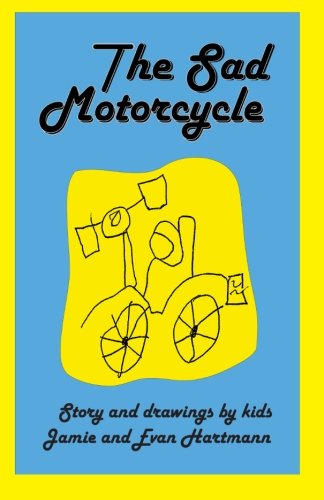 The Sad Motorcycle: Hartmann, Jamie Nichole, Hartmann, Evan Michael ...