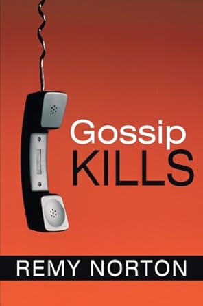 Gossip Kills: Norton, Remy: 9781452028682: Amazon.com: Books