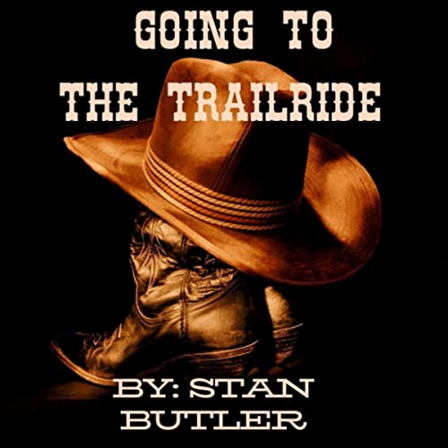 Play Going to the Trailride by Stan Butler on Amazon Music