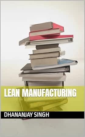 Lean Manufacturing (English Edition) eBook : singh, Dhananjay, Singh ...