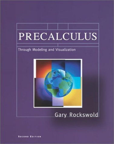 Precalculus through Modeling and Visualization (2nd Edition): Rockswold, Gary K.: 9780321082015 ...