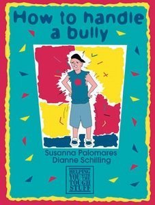How to Handle a Bully: Palomares, Susanna, Schilling, Dianne ...