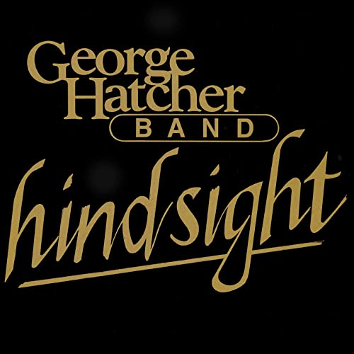 Amazon.com: Hindsight : George Hatcher Band: Digital Music