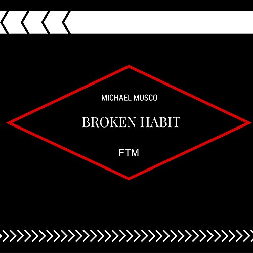 Play Broken Habit FTM by Michael Musco on Amazon Music