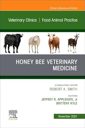 Honey Bee Veterinary Medicine, an Issue of Veterinary Clinics of North ...