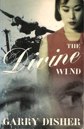 The Divine Wind: Garry Disher: 9780733605260: Amazon.com: Books