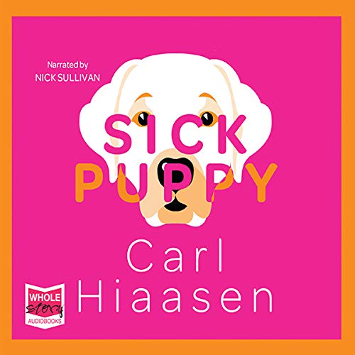 Sick Puppy (Audio Download): Carl Hiaasen, Nick Sullivan, W. F. Howes ...