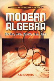 Buy Modern Algebra (For M.A., M.Sc., M.Com., I.A.S., P.C.S.) (DPH ...