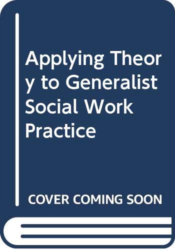 Applying Theory to Generalist Social Work Practice: Amazon.co.uk ...