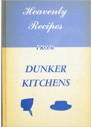 Heavenly Recipes from Dunker Kitchens: Reva C. Benedict, Sara S. Miller ...