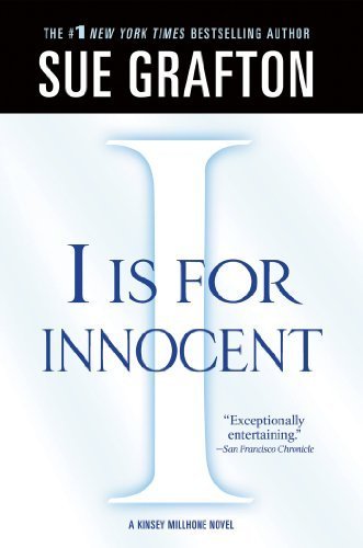 I is for Innocent (Kinsey Millhone Alphabet Mysteries) by Sue Grafton ...