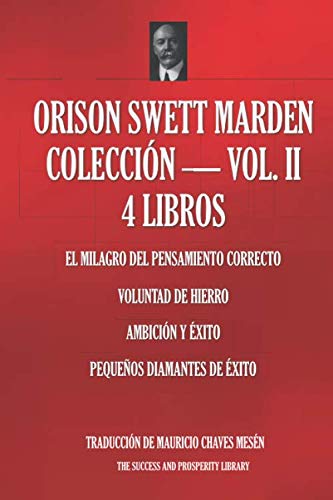 ORISON SWETT MARDEN COLECCIÓN — VOL. II — 4 LIBROS (El Milagro Del ...