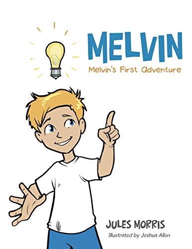 Melvin: Melvin's First Adventure - Kindle edition by Morris, Jules ...
