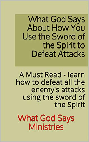 What God Says About How You Use the Sword of the Spirit to Defeat ...