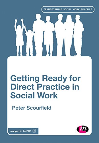 Getting Ready for Direct Practice in Social Work (Transforming Social ...