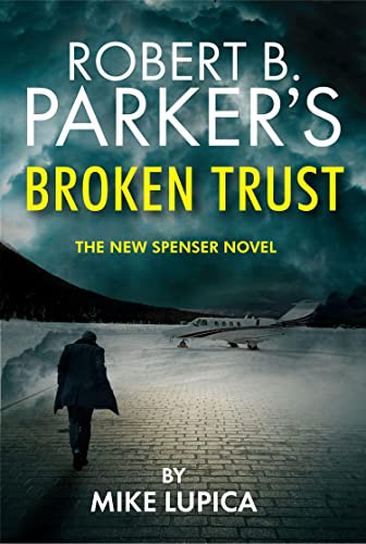 Robert B. Parker's Broken Trust (Spenser Series Book 51) eBook : Lupica, Mike: Amazon.co.uk ...