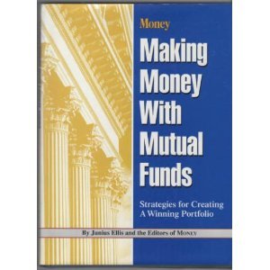 Making Money with Mutual Funds: Strategies for Creating a Winning ...