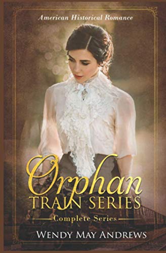 Orphan Train Series - The Complete Series: Books 1 - 4: Andrews, Wendy ...
