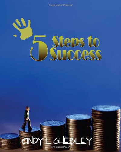5 Steps To Success: Sell Your Products On The Internet: Shebley, Cindy ...