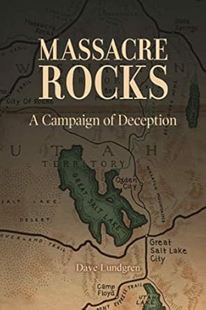 Massacre Rocks: A Campaign of Deception: Lundgren, Dave, Sine, Richard ...