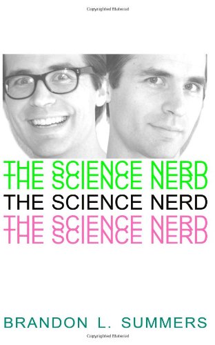The Science Nerd: Brandon L. Summers: 9781483958361: Amazon.com: Books