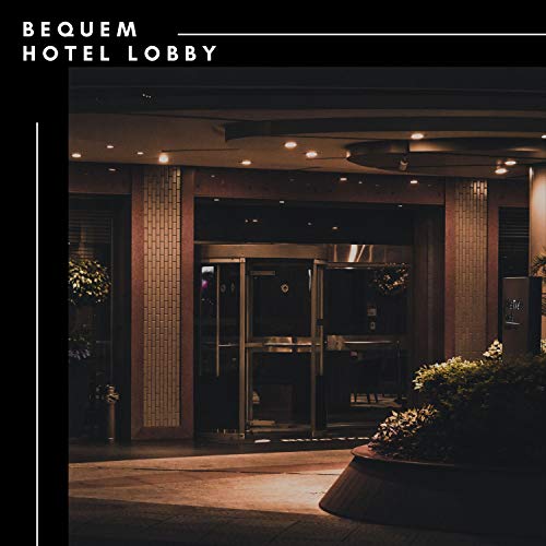 Hotel Lobby by Bequem on Amazon Music - Amazon.com