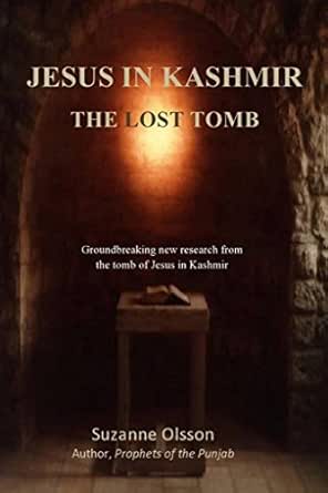 Jesus in Kashmir The Lost Tomb - Kindle edition by Olsson, Suzanne ...