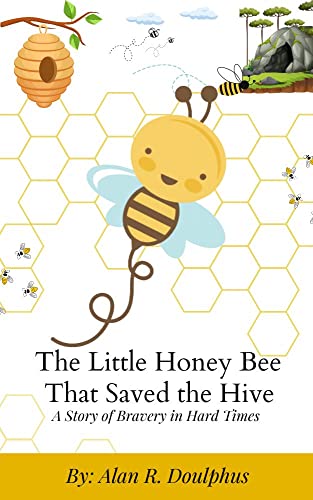 The Little Honey Bee That Saved The Hive: A colorful story about a ...