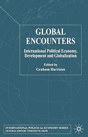 Global Encounters: International Political Economy, Development and ...
