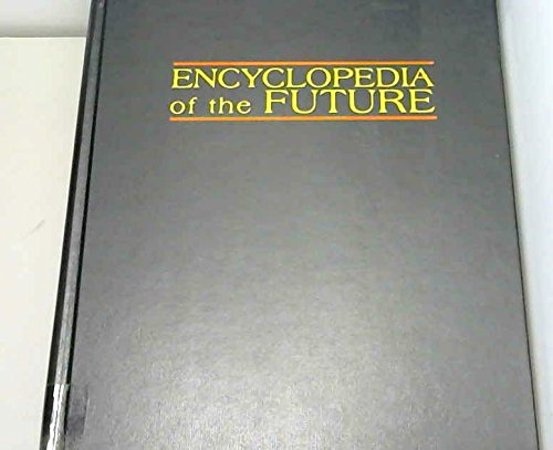 Encyclopedia of the Future: George Thomas Kurian, Graham T. Molitor ...