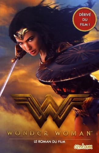 Wonder Woman : roman du film: Korté, Steve, Marston, William Moulton ...