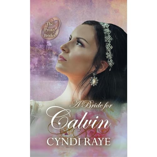 Amazon.com: A Bride for Calvin (The Proxy Brides Book 13) (Audible Audio Edition): Cyndi Raye ...