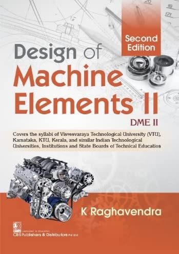 DESIGN OF MACHINE ELEMENTS II DME II 2ED (PB 2023) : RAGHAVENDRA K ...