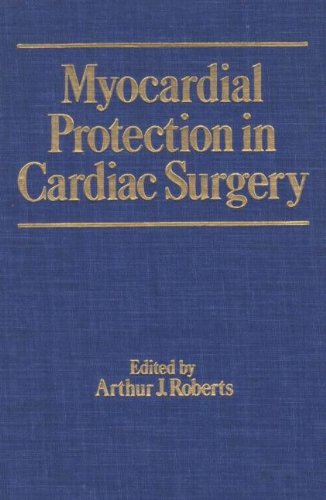 Myocardial Protection in Cardiac Surgery (Cardiothoracic Surgery Series ...