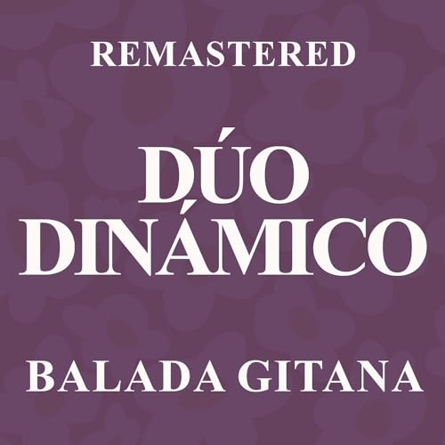 Balada gitana (Remastered) : Dúo Dinámico: Amazon.fr: Téléchargement de Musique