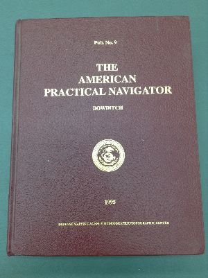 Buy The American Practical Navigator: An Epitome of Navigation Book ...