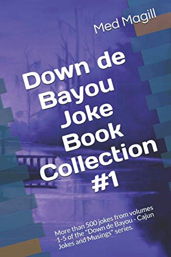Down de Bayou Collection #1 Volumes 1 thru 5: More than 500 jokes from ...