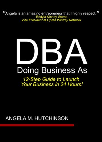 Amazon.com: DBA: Doing Business As: A 12-Step Guide to Launch Your ...
