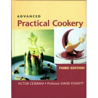 Advanced Practical Cookery: A Textbook for Education & Industry ...