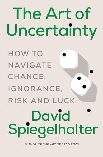 Amazon.com: The Art of Uncertainty: How to Navigate Chance, Ignorance ...