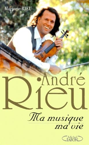 Amazon.com: André Rieu. Ma musique, ma vie: 9782840985709: Marjorie ...