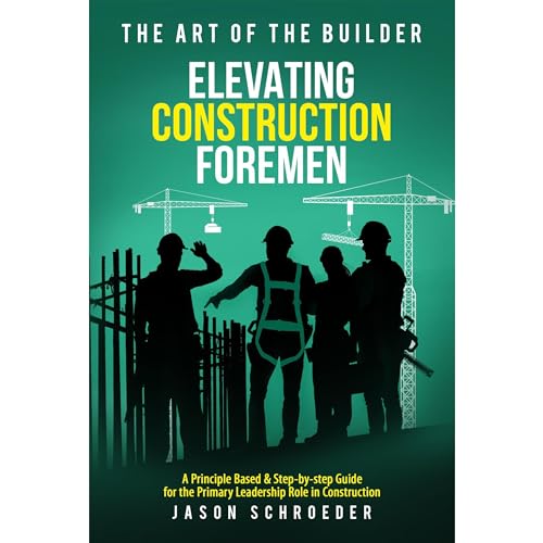 Amazon.com: Elevating Construction Superintendents: A Principle Based Leadership Guide for ...