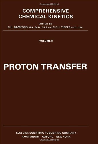 Comprehensive Chemical Kinetics: Proton Transfer v. 8 : Buy Online at ...