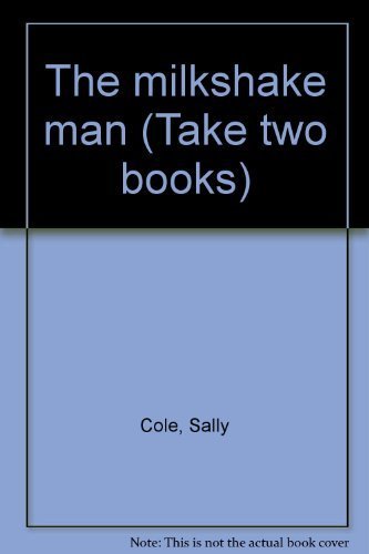 The milkshake man (Take two books): Cole, Sally: 9780322020245: Amazon ...