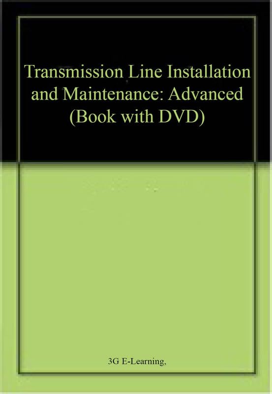 Transmission Line Installation and Maintenance: Advanced (Book with DVD ...